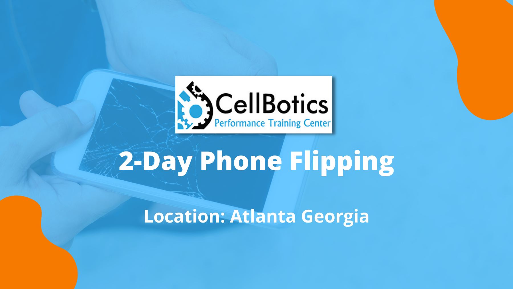 Phone Flipping Course - CellBotics