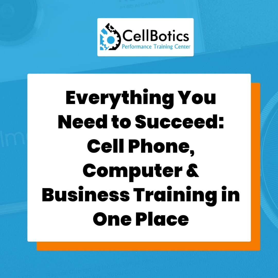 Cell Phone & Business Training in One Place